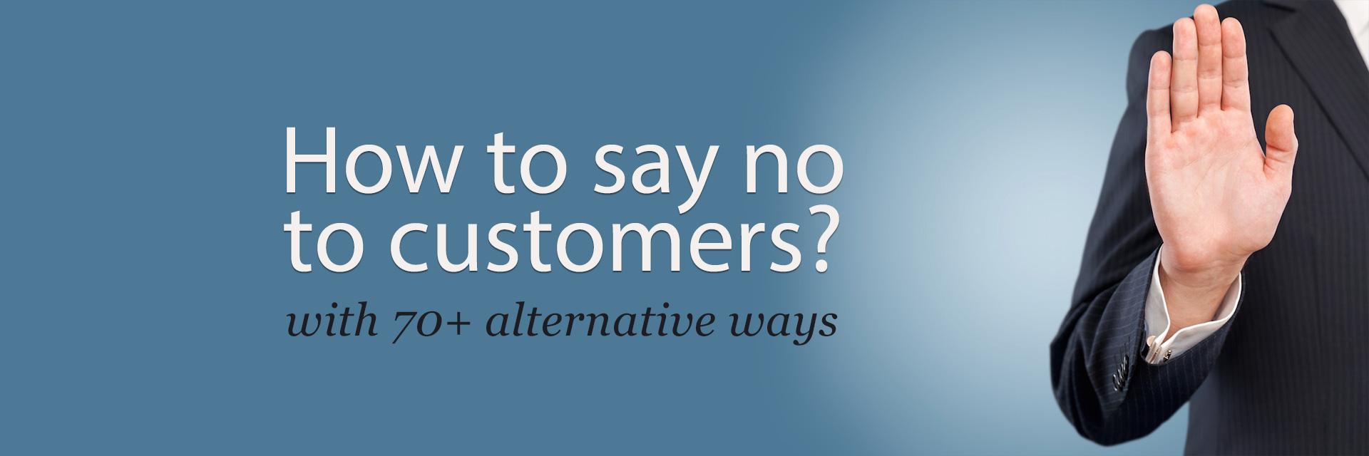 对客户说”No”但不会失损害生意或关系的13种方法（配76个用英语说”No”的代替词） - 知乎